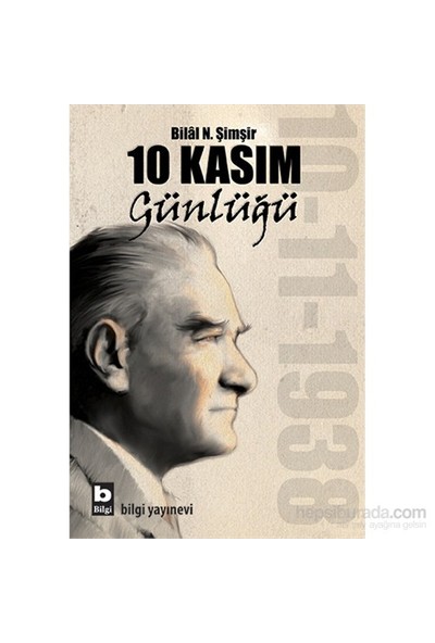 10 Kasım Günlüğü-Bilal N. Şimşir