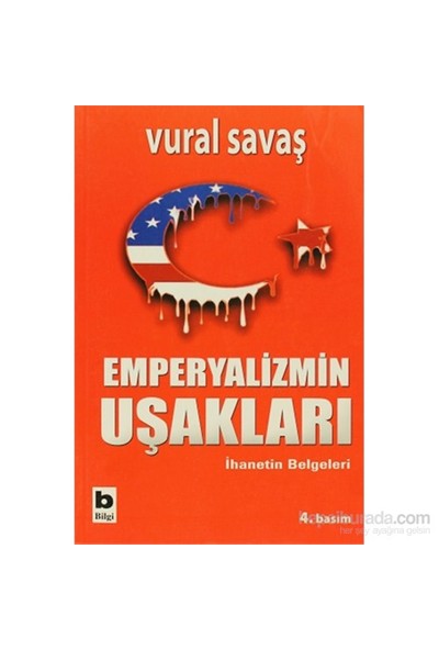 Emperyalizmin Uşakları İhanetin Belgeleri-Vural Savaş Emperyalizmin Uşakları İhanetin Belgeleri-Vural Savaş