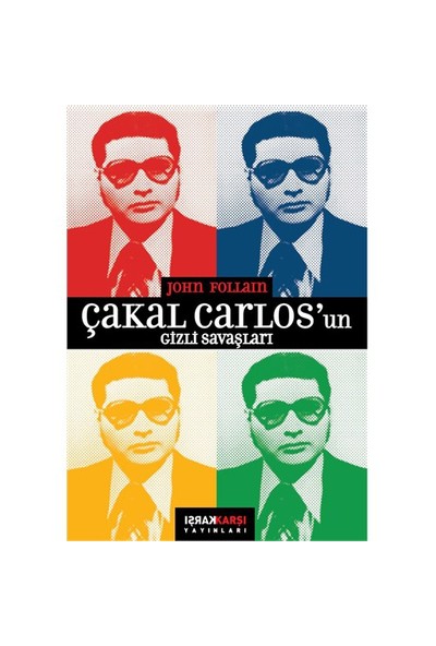 Çakal Carlos'Un Gizli Savaşları-John Follain Çakal Carlos'Un Gizli Savaşları-John Follain