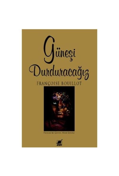 Güneşi Durduracağız-Françoise Bouillot