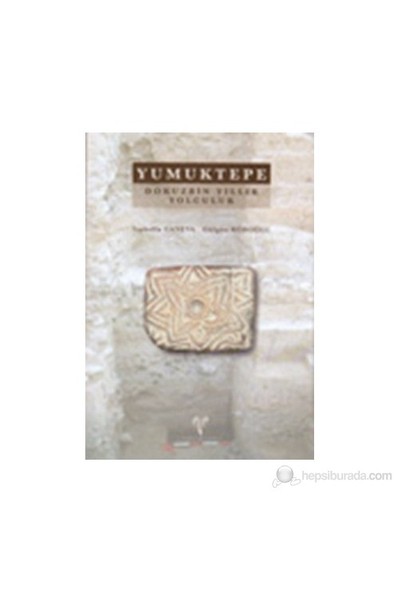 Yumuktepe. Dokuzbin Yıllık Yolculuk-Isabella Caneva