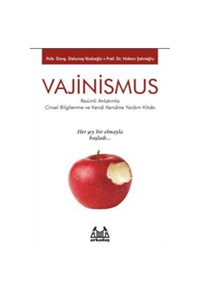 Vajinismus - Cinsel Bilgilenme ve Kendi Kendine Yardım Kitabı - Hakan Şatıroğlu Vajinismus - Cinsel Bilgilenme ve Kendi Kendine Yardım Kitabı - Hakan Şatıroğlu