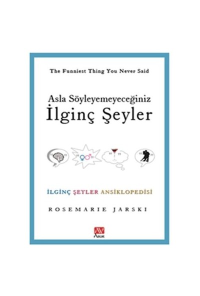 Asla Söyleyemeyeceğiniz İlginç Şeyler Asla Söyleyemeyeceğiniz İlginç Şeyler