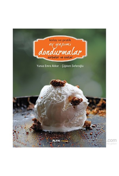 Dondurmalar - Sorbeler Ve Soslar (Ciltli) - Çiğdem Seferoğlu Dondurmalar - Sorbeler Ve Soslar (Ciltli) - Çiğdem Seferoğlu