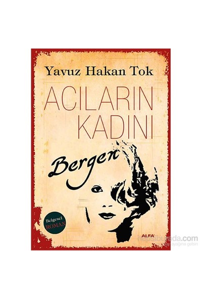 Acıların Kadını Bergen - Yavuz Hakan Tok Acıların Kadını Bergen - Yavuz Hakan Tok