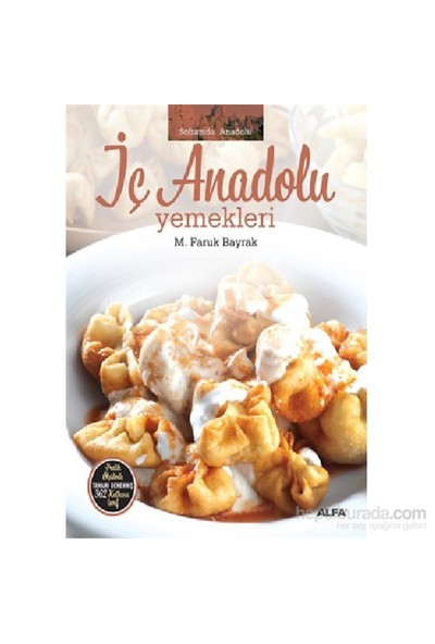 Soframda Anadolu İç Anadolu Yemekleri (Ciltli) - M. Faruk Bayrak