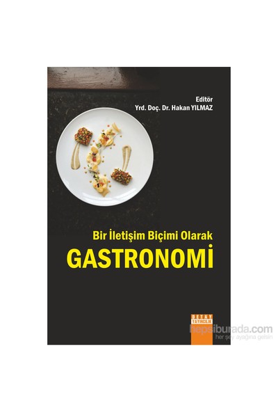 Bir İletişim Biçimi Olarak: Gastronomi-Hakan Yılmaz