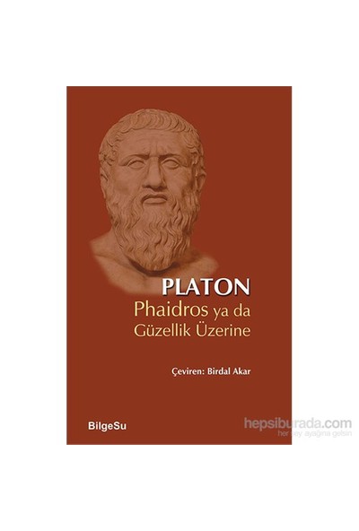 Phaidros Ya Da Güzellik Üzerine-Platon (Eflatun)