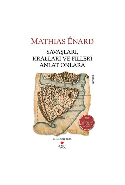 Savaşları, Kralları ve Filleri Anlat Onlara - Mathias Enard Savaşları, Kralları ve Filleri Anlat Onlara - Mathias Enard