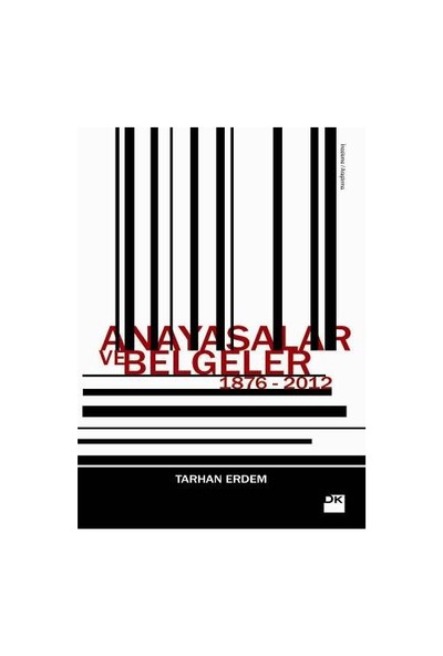 Anayasalar Ve Belgeler 1876-2012-Tarhan Erdem