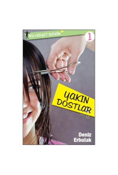 Bu Hayat Benim 1 Yakın Dostlar-Deniz Erbulak Bu Hayat Benim 1 Yakın Dostlar-Deniz Erbulak