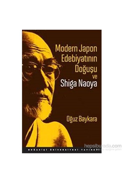 Modern Japon Edebiyatının Doğuşu Ve Shiga Naoya-Oğuz Baykara Modern Japon Edebiyatının Doğuşu Ve Shiga Naoya-Oğuz Baykara