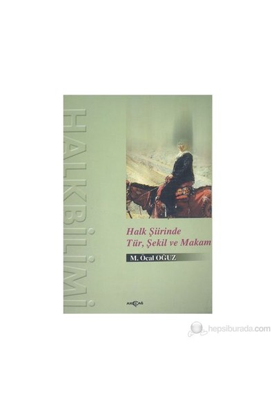 Halk Şiirinde Tür Şekil Ve Makam - M. Öcal Oğuz