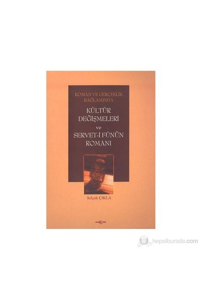 Roman Ve Gerçeklik Bağlamında Kültür Değişmeleri Ve Servet-İ Fünun Romanı