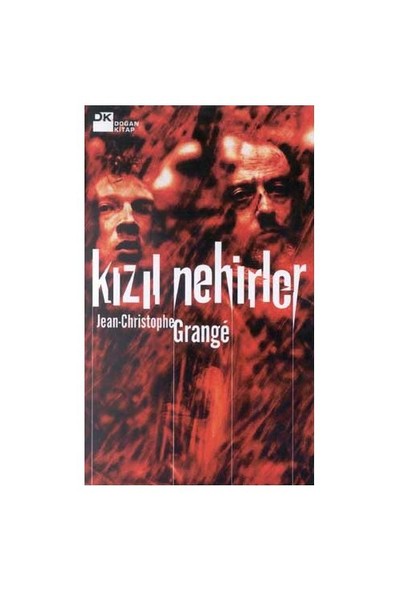 Kızıl Nehirler - Jean-Christophe Grange