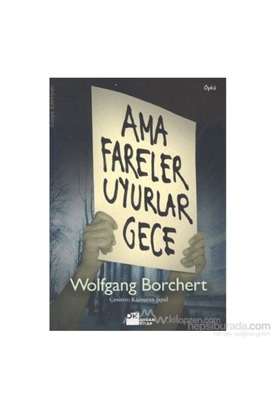 Ama Fareler Uyurlar Gece-Wolfgang Borchert Ama Fareler Uyurlar Gece-Wolfgang Borchert
