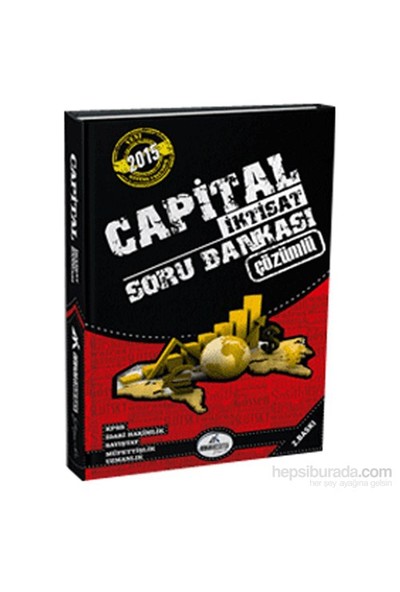 Ankara Kariyer 2015 Kpss-A Capital İktisat Çözümlü Soru Bankası Ankara Kariyer 2015 Kpss-A Capital İktisat Çözümlü Soru Bankası