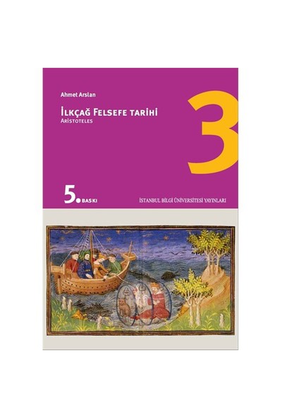 İlkçağ Felsefe Tarihi 3 - Aristoteles - Ahmet Arslan İlkçağ Felsefe Tarihi 3 - Aristoteles - Ahmet Arslan