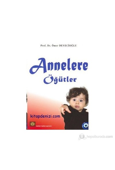 Annelere Öğütler-Ömer Devecioğlu Annelere Öğütler-Ömer Devecioğlu