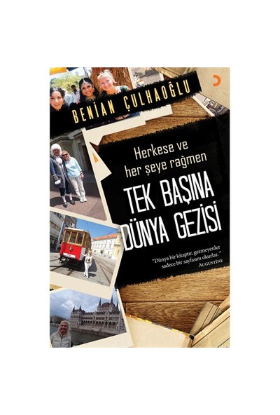 Tek Başına Dünya Gezisi - (Herkese ve her şeye rağmen) - Benian Çulhaoğlu