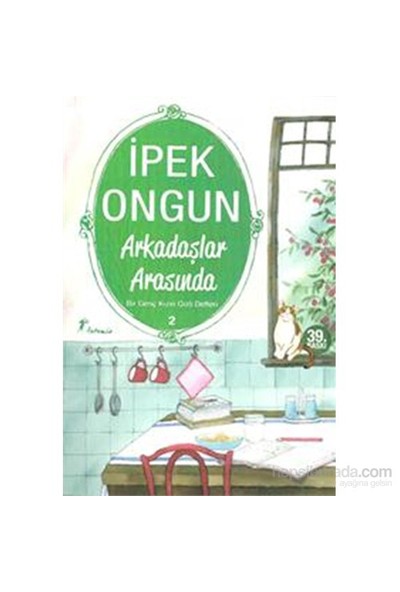 Arkadaşlar Arasında - Bir Genç Kızın Gizli Defteri 2 - İpek Ongun