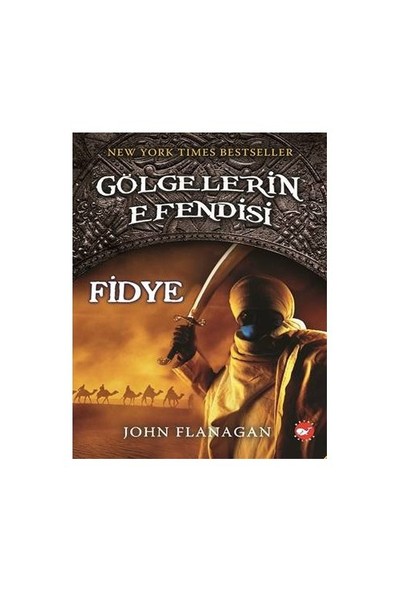 Gölgelerin Efendisi 7 - Fidye - John Flanagan Gölgelerin Efendisi 7 - Fidye - John Flanagan