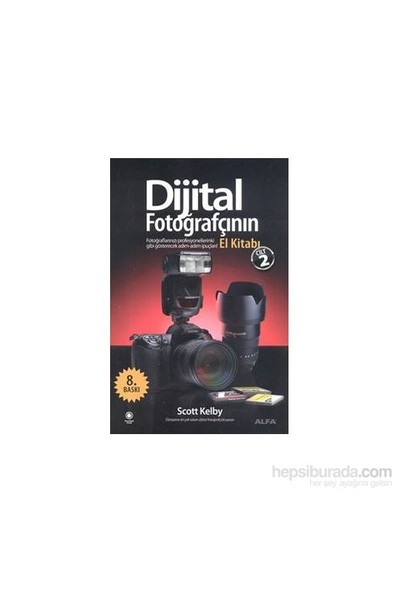 Dijital Fotoğrafçının El Kitabı (2. Cilt) - Scott Kelby Dijital Fotoğrafçının El Kitabı (2. Cilt) - Scott Kelby