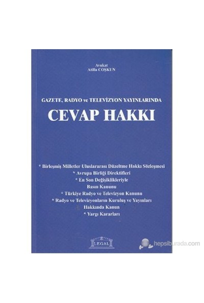Gazete, Radyo Ve Televizyon Yayınlarında Cevap Hakkı-Atilla Coşkun Gazete, Radyo Ve Televizyon Yayınlarında Cevap Hakkı-Atilla Coşkun