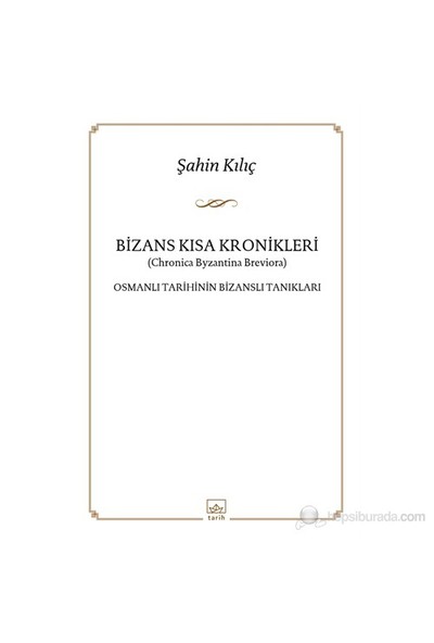 Bizans Kısa Kronikleri-Şahin Kılıç