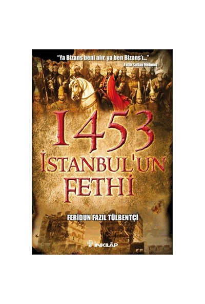 1453 İstanbul’un Fethi - Feridun Fazıl Tülbentçi 1453 İstanbul’un Fethi - Feridun Fazıl Tülbentçi