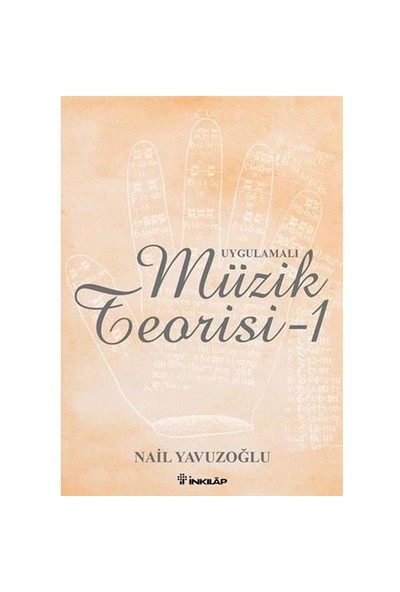 Uygulamalı Müzik Teorisi - 1 - Nail Yavuzoğlu Uygulamalı Müzik Teorisi - 1 - Nail Yavuzoğlu