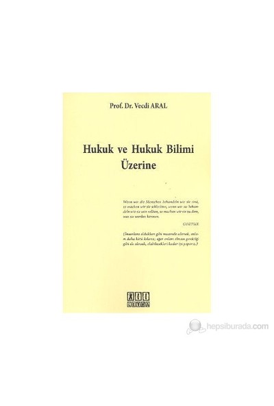 Hukuk Ve Hukuk Bilimi Üzerine-Vecdi Aral Hukuk Ve Hukuk Bilimi Üzerine-Vecdi Aral