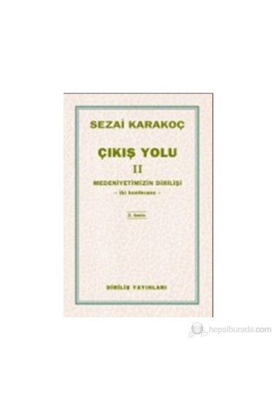 Çıkış Yolu 2 - Medeniyetimizin Dirilişi-Sezai Karakoç Çıkış Yolu 2 - Medeniyetimizin Dirilişi-Sezai Karakoç