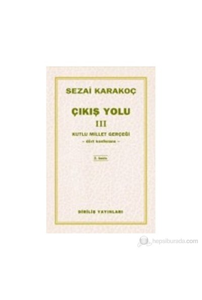 Çıkış Yolu 3 - Kutlu Millet Gerçeği-Sezai Karakoç Çıkış Yolu 3 - Kutlu Millet Gerçeği-Sezai Karakoç