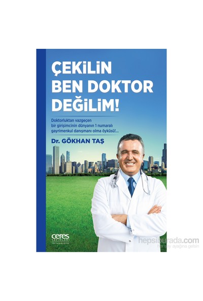 Çekilin Ben Doktor Değilim - Gökhan Taşkıran Çekilin Ben Doktor Değilim - Gökhan Taşkıran