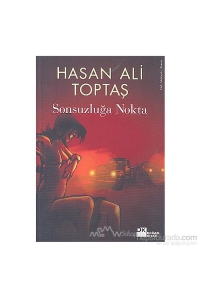 Sonsuzluğa Nokta-Hasan Ali Toptaş