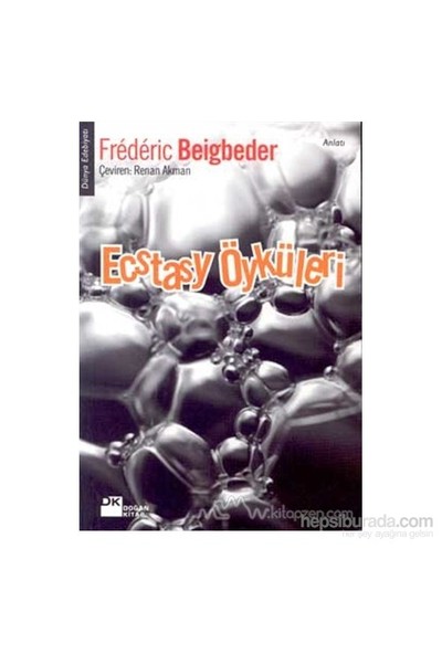 Ecstasy Öyküleri - Frederic Beigbeder