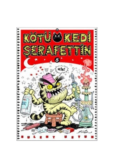 Kötü Kedi Şerafettin 5 - Bülent Üstün