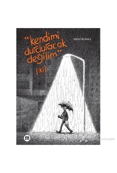 Kendimi Durduracak Değilim (İki)-Fırat Budacı Kendimi Durduracak Değilim (İki)-Fırat Budacı