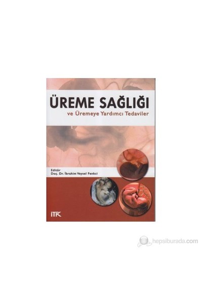 Üreme Sağlığı Ve Üremeye Yardımcı Tedaviler-Kolektif Üreme Sağlığı Ve Üremeye Yardımcı Tedaviler-Kolektif