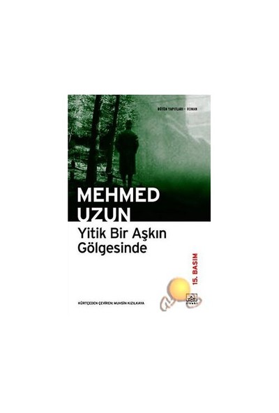Yitik Bir Aşkın Gölgesinde - Mehmed Uzun