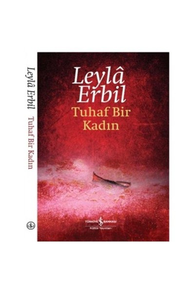 Tuhaf Bir Kadın (Ciltsiz) - Leyla Erbil Tuhaf Bir Kadın (Ciltsiz) - Leyla Erbil
