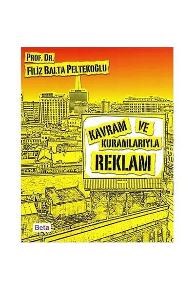 Kavram ve Kuramlarıyla Reklam - Filiz Balta Peltekoğlu Kavram ve Kuramlarıyla Reklam - Filiz Balta Peltekoğlu