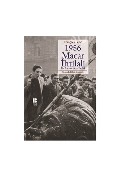 1956 Macar İhtilali - İlk Antitotaliter İhtilal-François Fejtö