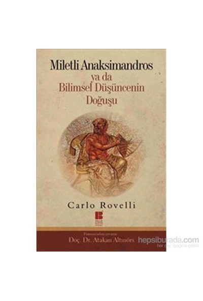 Miletli Anaksimandros - Ya Da Bilimsel Düşüncenin Doğuşu-Carlo Rovelli