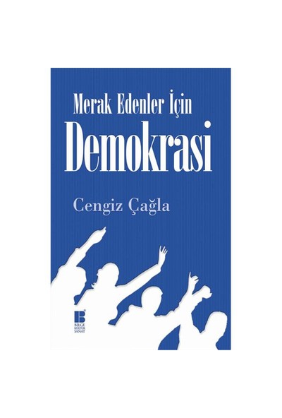Merak Edenler İçin Demokrasi - Cengiz Çağla Merak Edenler İçin Demokrasi - Cengiz Çağla
