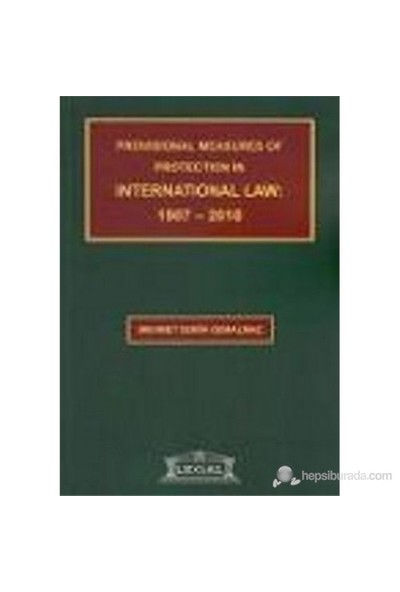 Provisional Measures Of Protection İn International Law: 1907- 2010-Mehmet Semih Gemalmaz Provisional Measures Of Protection İn International Law: 1907- 2010-Mehmet Semih Gemalmaz