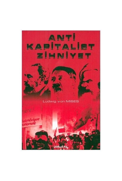 Anti Kapitalist Zihniyet-Ludwig Von Mises Anti Kapitalist Zihniyet-Ludwig Von Mises