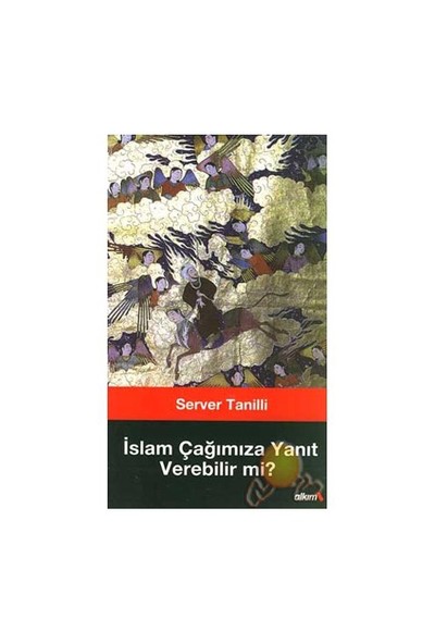 İslam Çağımıza Yanıt Verebilir Mi ?-Server Tanilli İslam Çağımıza Yanıt Verebilir Mi ?-Server Tanilli