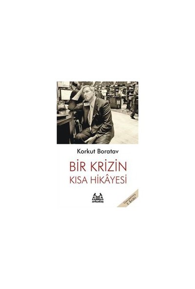 Bir Krizin Kısa Hikayesi-Korkut Boratav Bir Krizin Kısa Hikayesi-Korkut Boratav